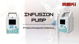 Apa itu Infusion Pump? - GRIN Astra Komponen Indonesia